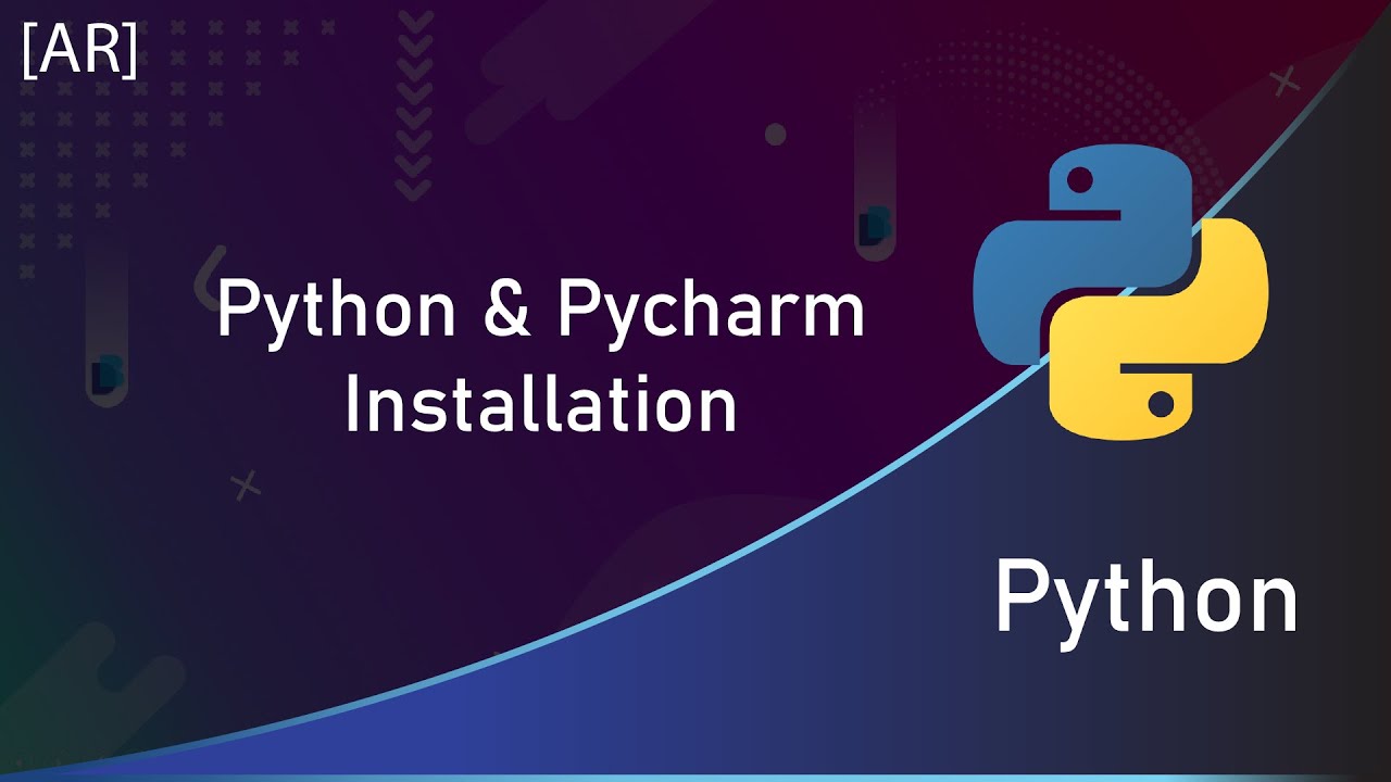 Installing Python & Pycharm -  تثبيت البيثون والبيشارم