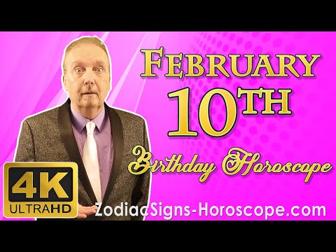February 10 Zodiac Horoscope and Birthday Personality | February 10th Birthday Personality Analysis