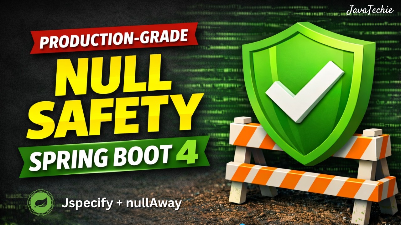 🚀 Production-Grade Null Safety in Spring Boot 4 | Stop NPEs Forever !