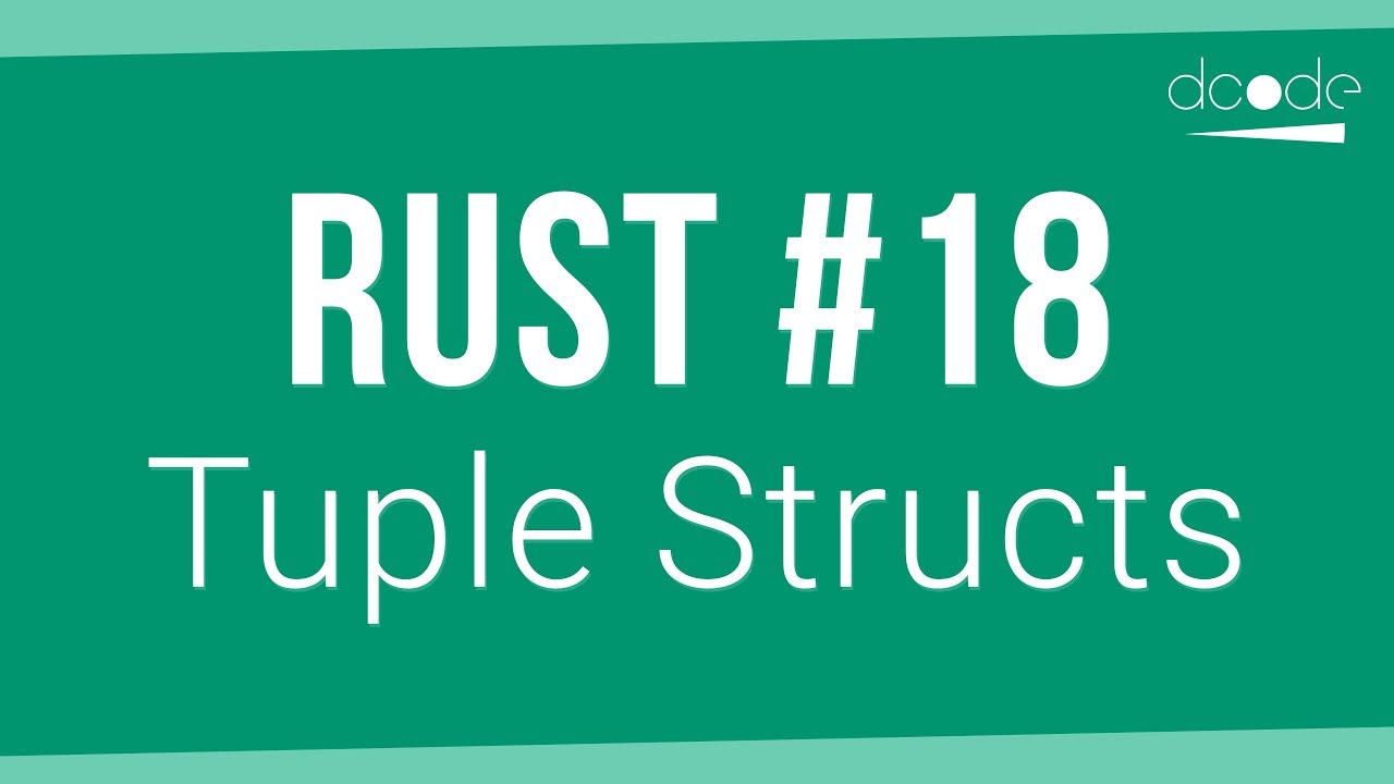 Rust Programming Tutorial #18 - Tuple Structs