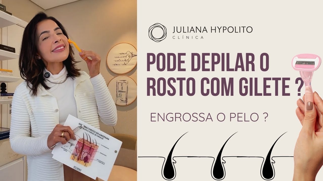 PODE DEPILAR O ROSTO COM GILETE ? Dra. Juliana Hypólito - Médica Dermatologista responde