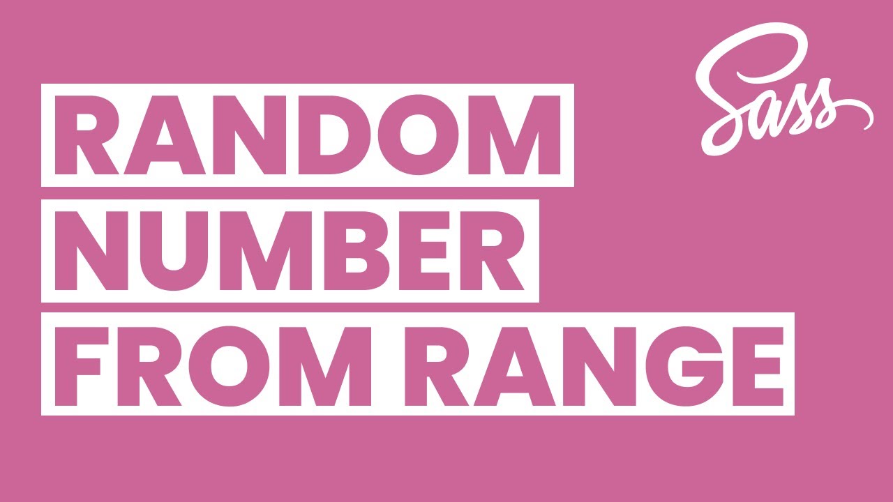 Generate Random Number from Min Max Range in SASS / SCSS | SASS Custom Random Function