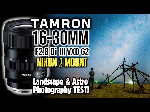 Tamron 16-30mm f/2.8 G2 (Nikon): Landscape & astrophotography (A064)