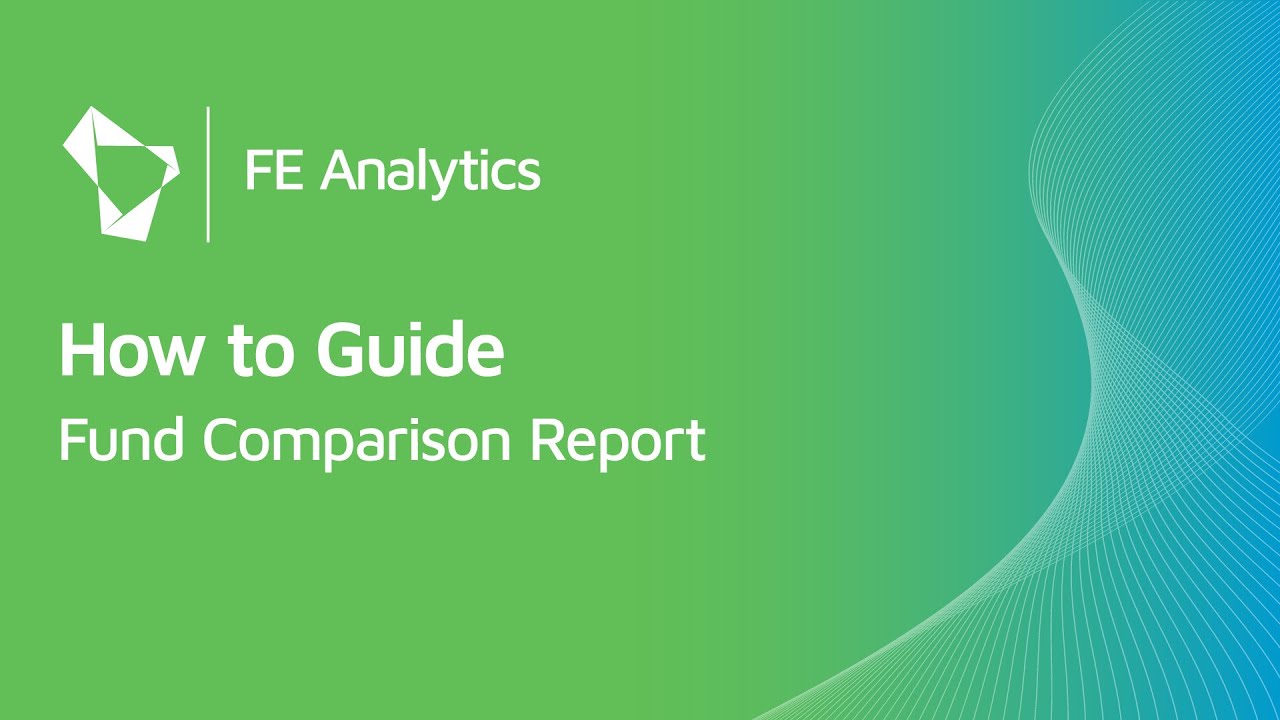 FE Analytics How to Guide - Fund Comparison Report