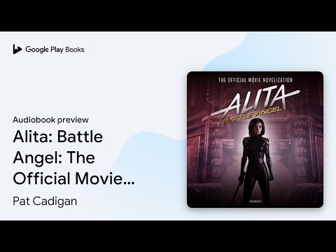 Alita: Battle Angel: The Official Movie… by Pat Cadigan · Audiobook preview