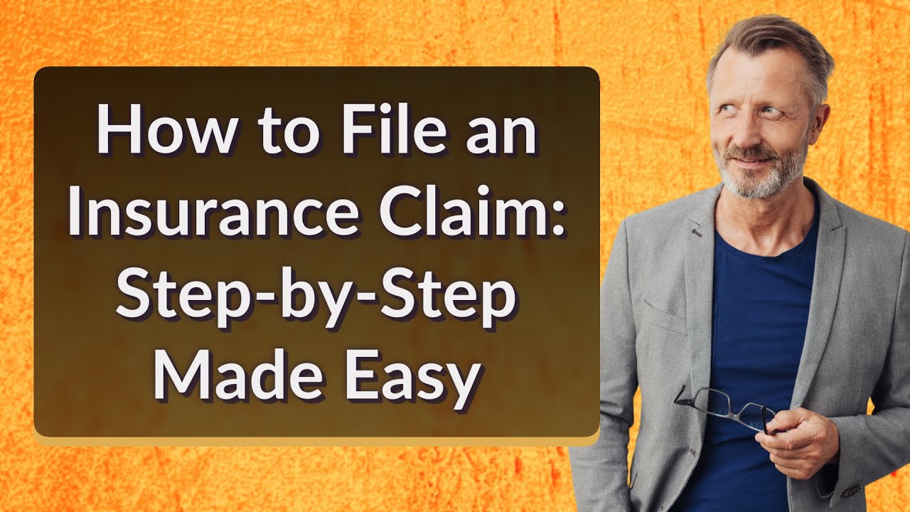 How to File an Insurance Claim: Step-by-Step Made Easy