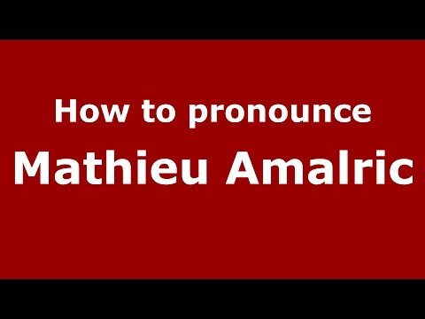 How to pronounce Mathieu Amalric (French/France) - PronounceNames.com