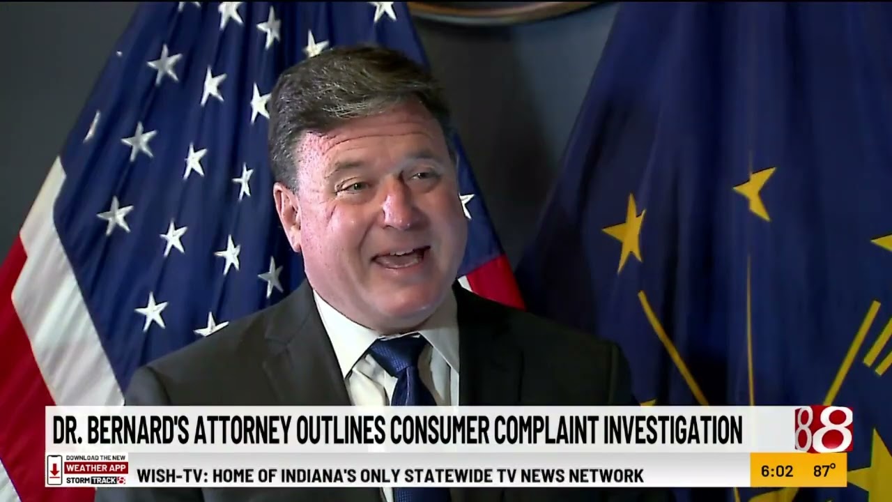 Dr. Bernard's attorney outlines consumer complaint investigation by Indiana attorney general