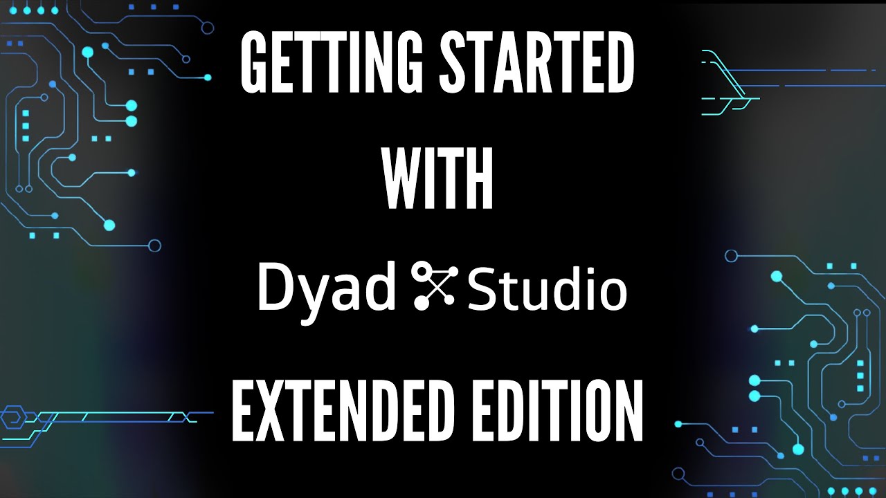 Getting Started with Dyad Studio - Extended Edition (Complete In-Depth Tutorial)