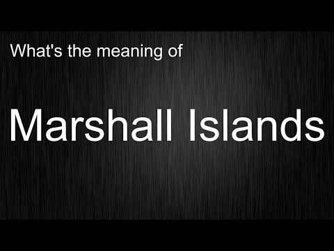 Think You Know How to Say and Use "Marshall Islands"? Think Again!