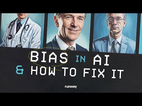 Bias in AI and How to Fix It | Runway