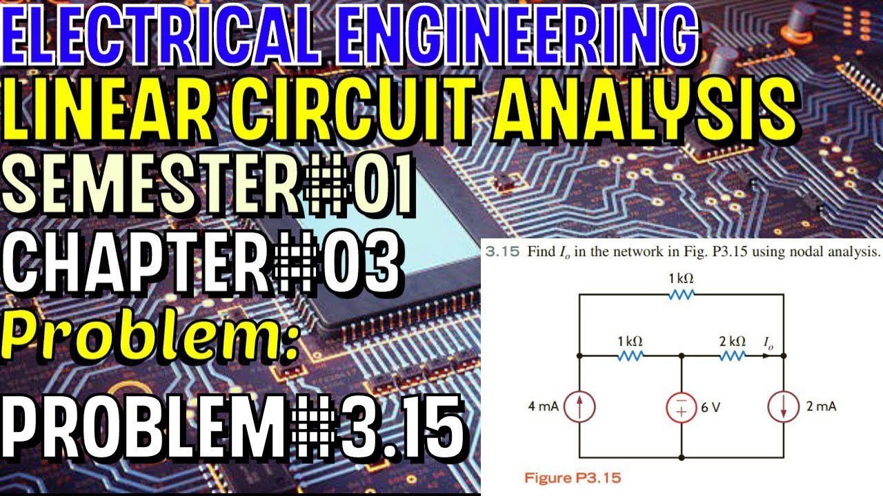 Linear Circuit Analysis | Chapter#03 | Problem#3.15 | Basic Engineering Circuit Analysis