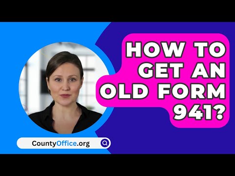 How To Get An Old Form 941? - CountyOffice.org