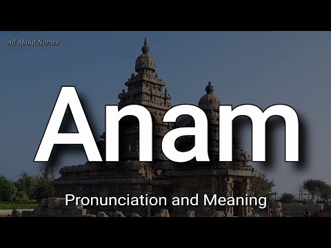 Anam - Pronunciation and Meaning