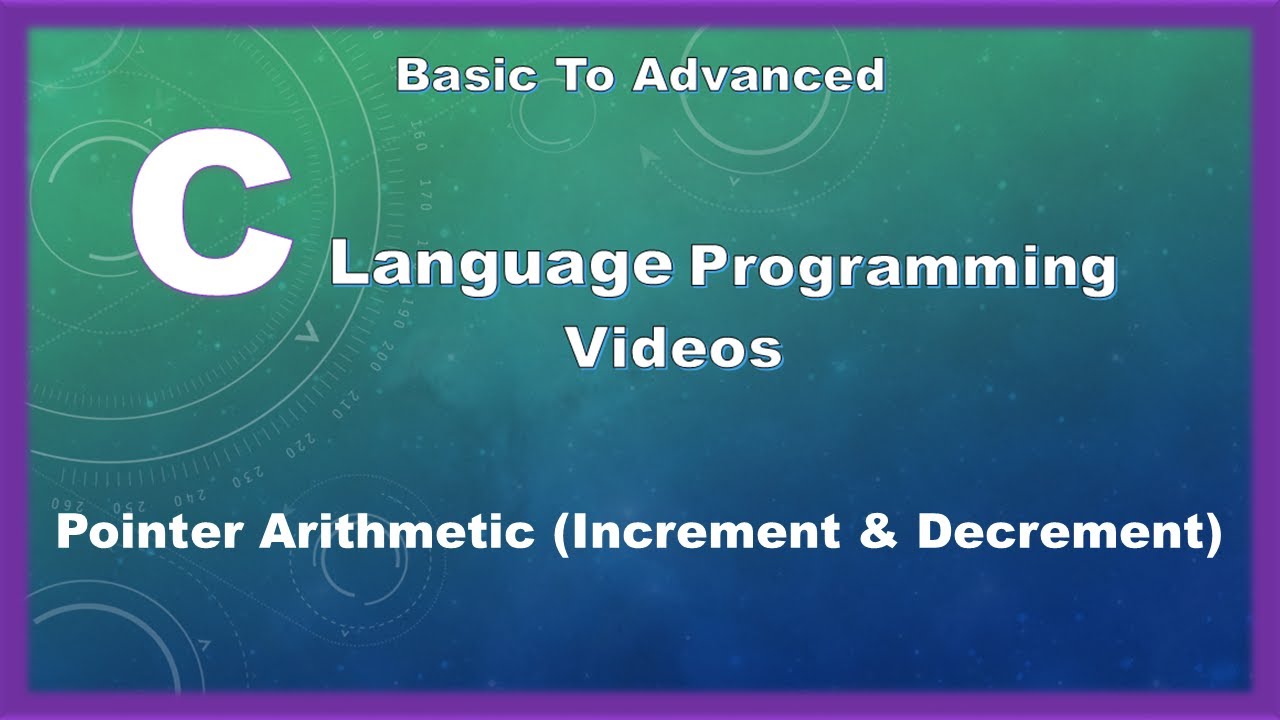 Pointer Arithmetic (Increment & Decrement)