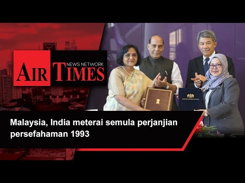 #Pertahanan: Malaysia, India meterai semula perjanjian persefahaman 1993