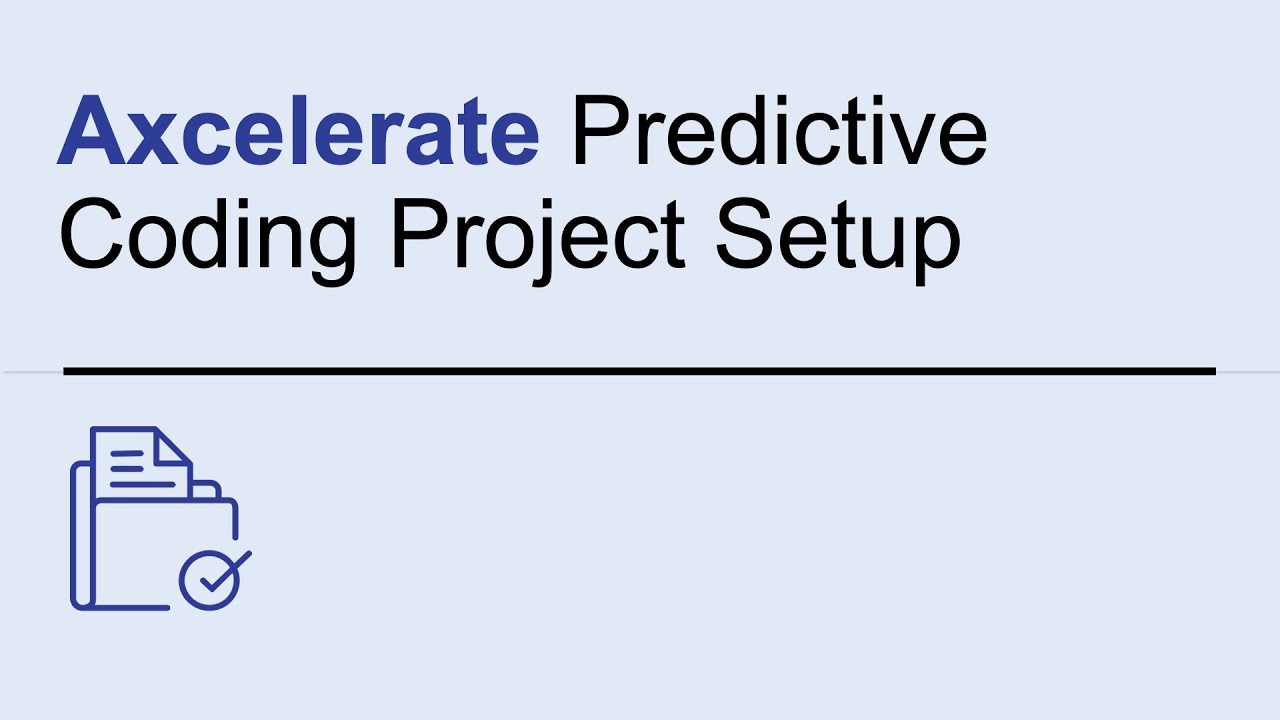 Axcelerate Predictive Coding Project Setup
