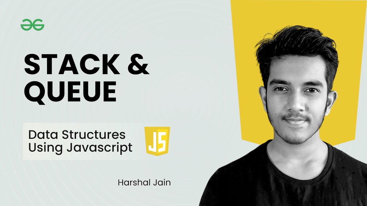 Stack & Queue | Data Structures using JavaScript | GeeksforGeeks Practice