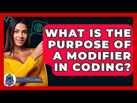 What Is The Purpose Of A Modifier In Coding? - Next LVL Programming