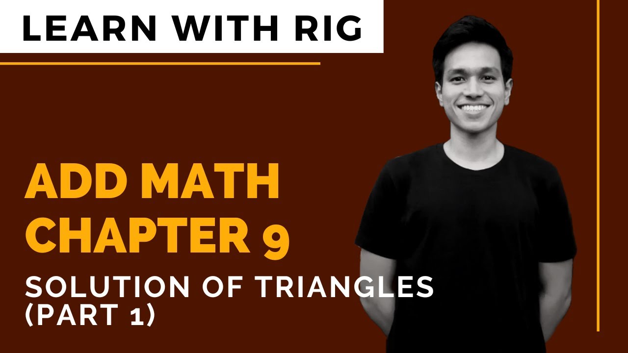 [ADD MATHS] Form 4 Chapter 9 - Solution of Triangles (Part 1) | KSSM