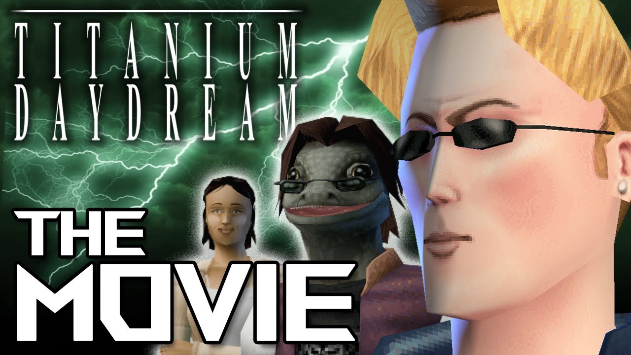 Titanium Daydream: THE MOVIE (EPISODES 1-53)