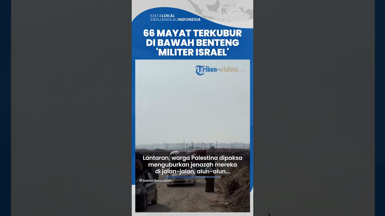 Total 66 Mayat Terkubur di Bawah Benteng Militer Israel, Kuburan Massal ...