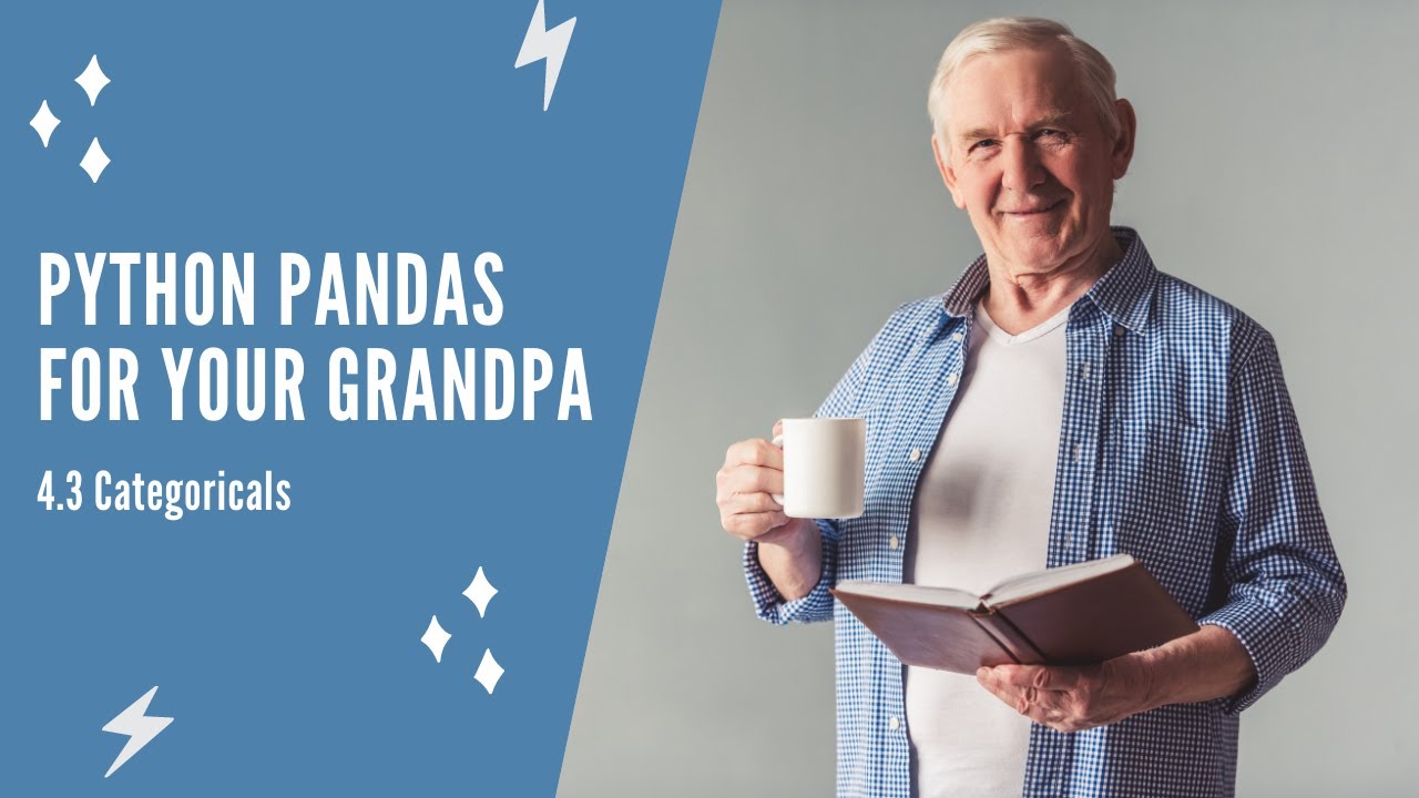 Python Pandas For Your Grandpa - 4.3 Categoricals