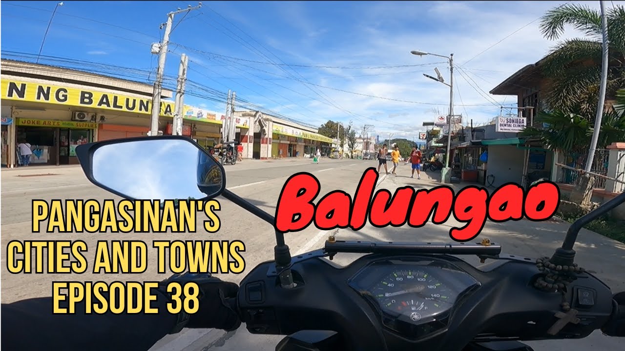 BALUNGAO | PANGASINAN'S CITIES AND TOWNS EPISODE 38