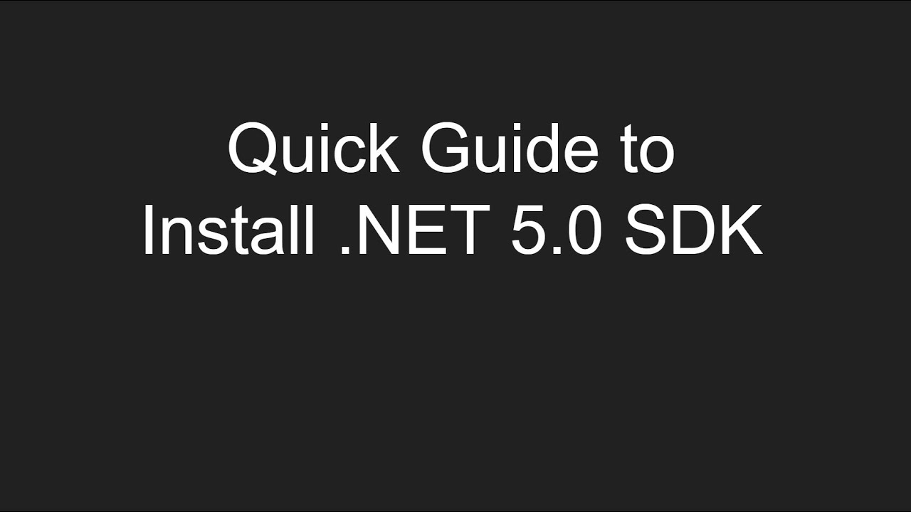 Quick Guide to install  NET 5.0 SDK