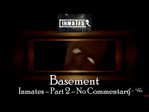 Steam Community :: Video :: Inmates playthrough chapter 2: Basement ...