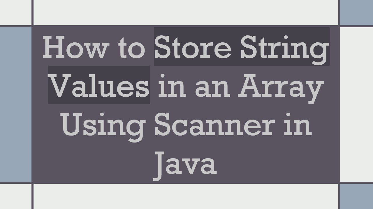 How to Store String Values in an Array Using Scanner in Java