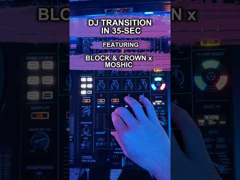 How to DJ Transition in 35-Sec: Block & Crown and Moshic