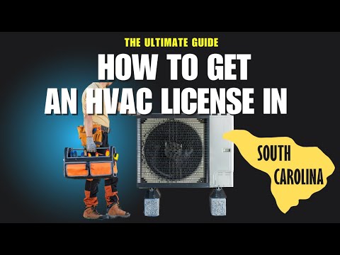 How to Get an HVAC Contractor License in South Carolina for Your Business