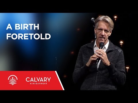 A Birth Foretold - Isaiah 7:14 - Skip Heitzig