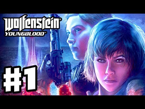 Wolfenstein: Youngblood - Gameplay Walkthrough Part 1 - Jess and Soph Go to Paris! (PC)