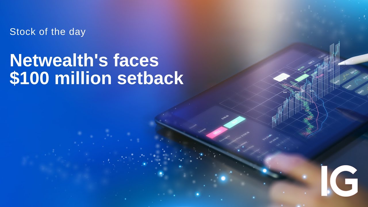 Stock of the day: Netwealth seeks aid over $100M loss