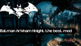 Batman Arkham Knight The best Batman mod from Nexus at Batman: Arkham ...