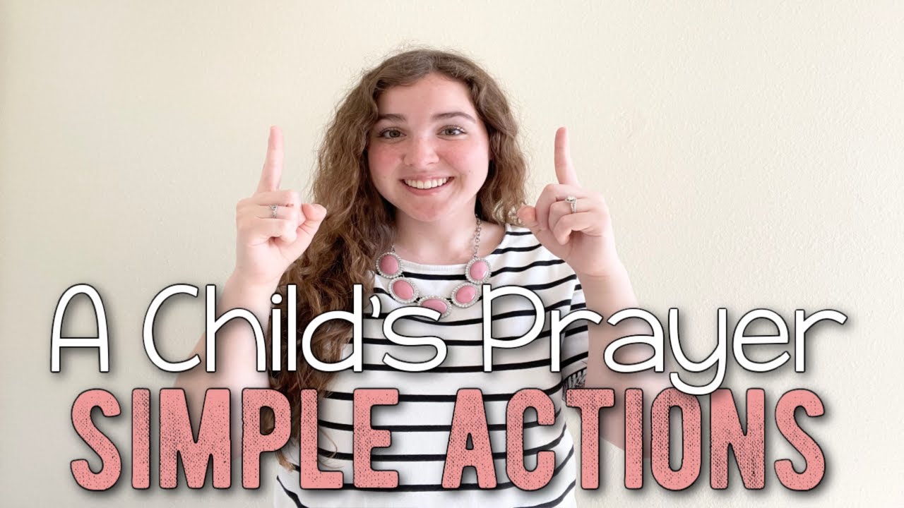 A Child’s Prayer Simple Actions ~ Primary Singing Time Idea