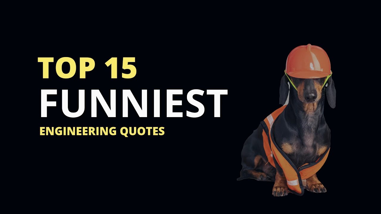 TOP 15 Funniest Engineering Quotes