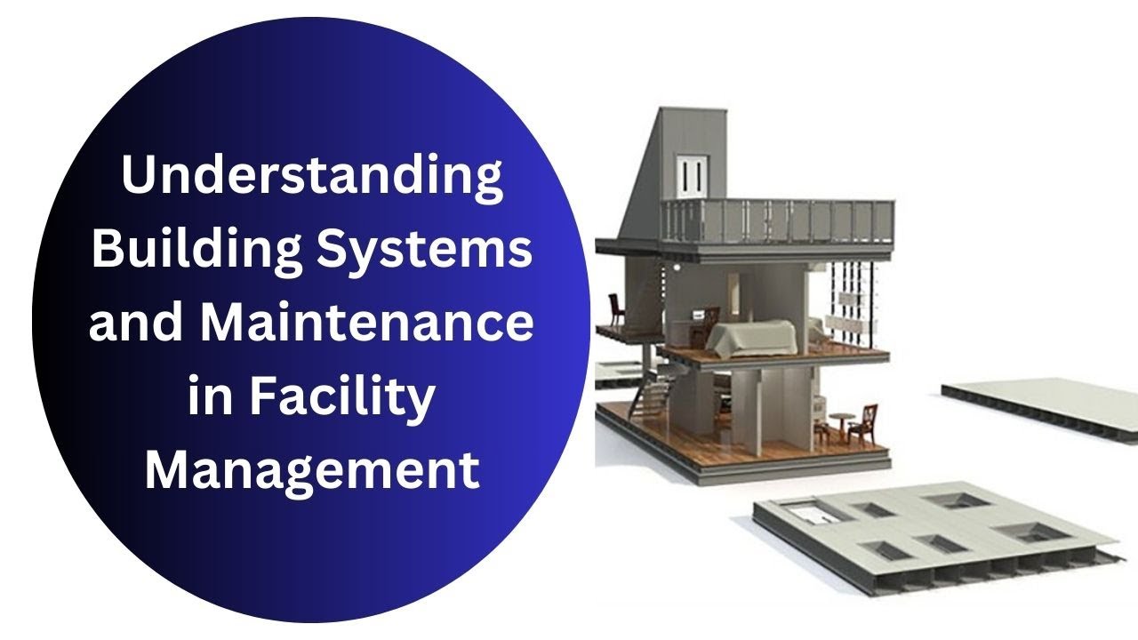 Mastering Building Systems & Maintenance: Essential Tips for Facility Management