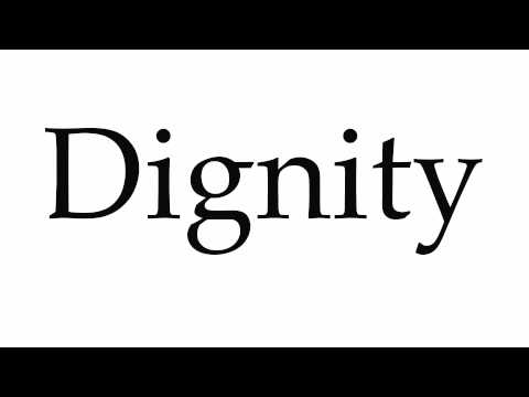 How to Pronounce Dignity