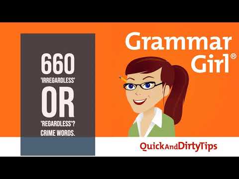 Grammar Girl #660. 'Irregardless' or 'Regardless'? Crime Words.