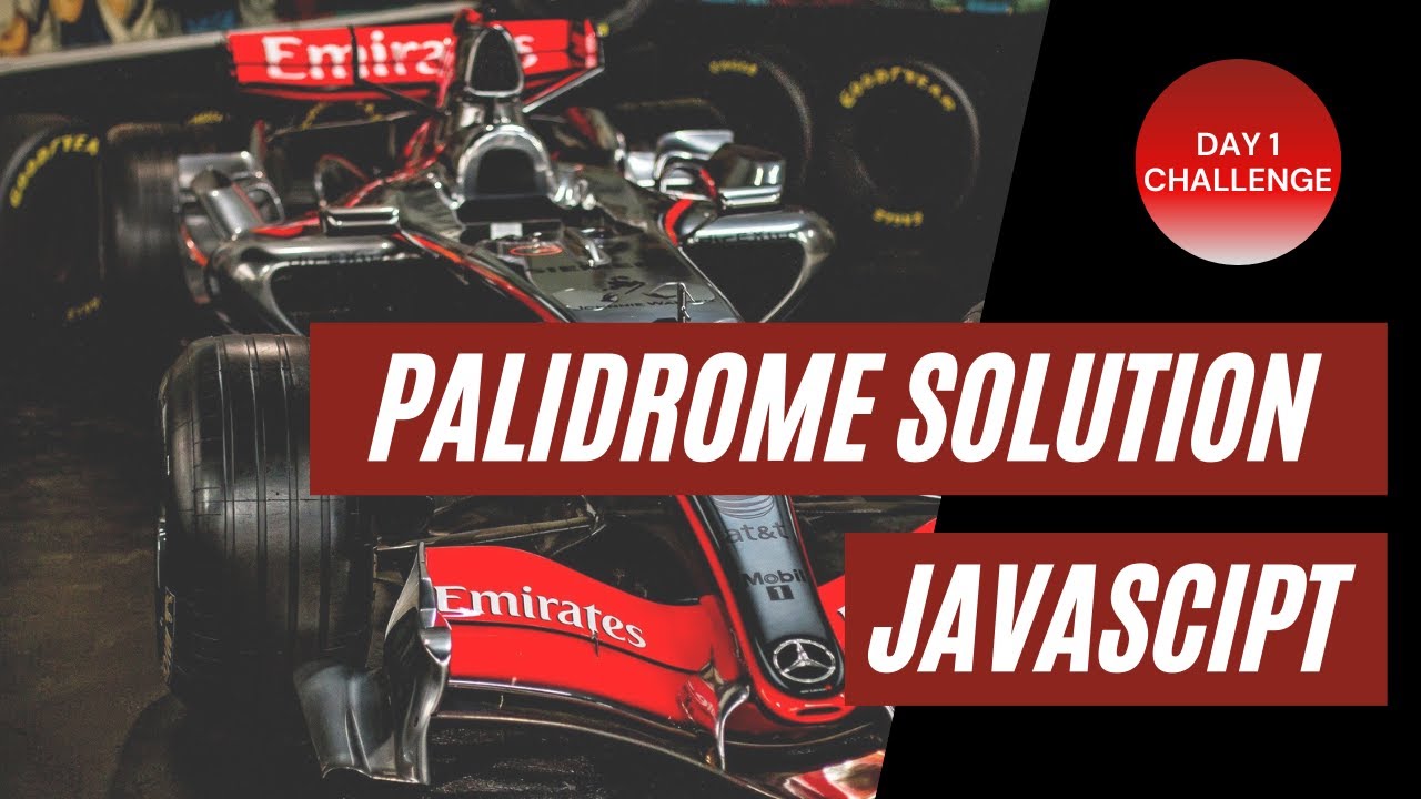 Palindrome Solution JavaScript // Day 1 of 365 Days of Coding Challenge //JavaScript Challenge 1