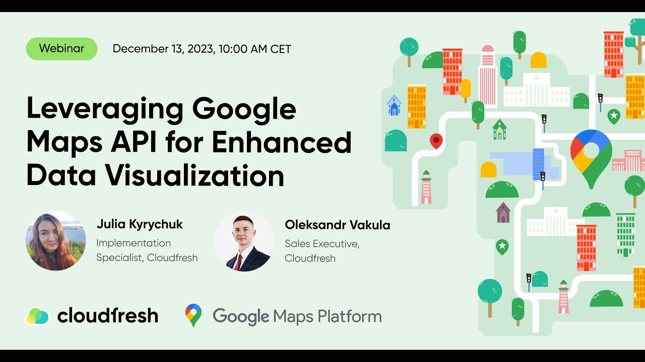 Google Maps Webinar: Leveraging Google Maps API for Enhanced Data Visualization
