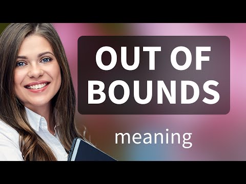 Understanding "Out of Bounds" in English