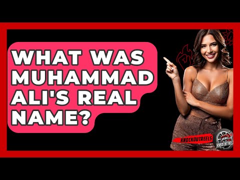 What Was Muhammad Ali's Real Name? - Knock Out Reels
