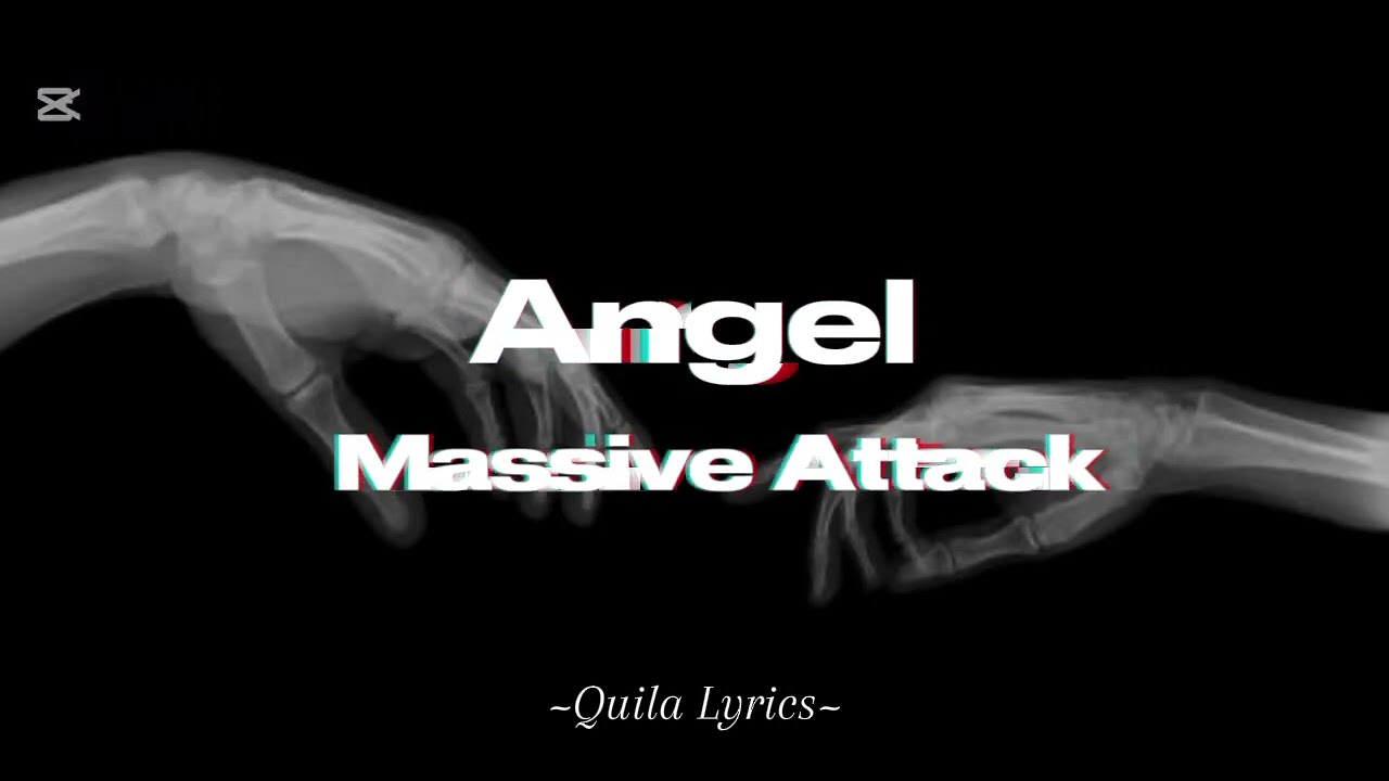 Massive Attack - Angel (Lyrics)