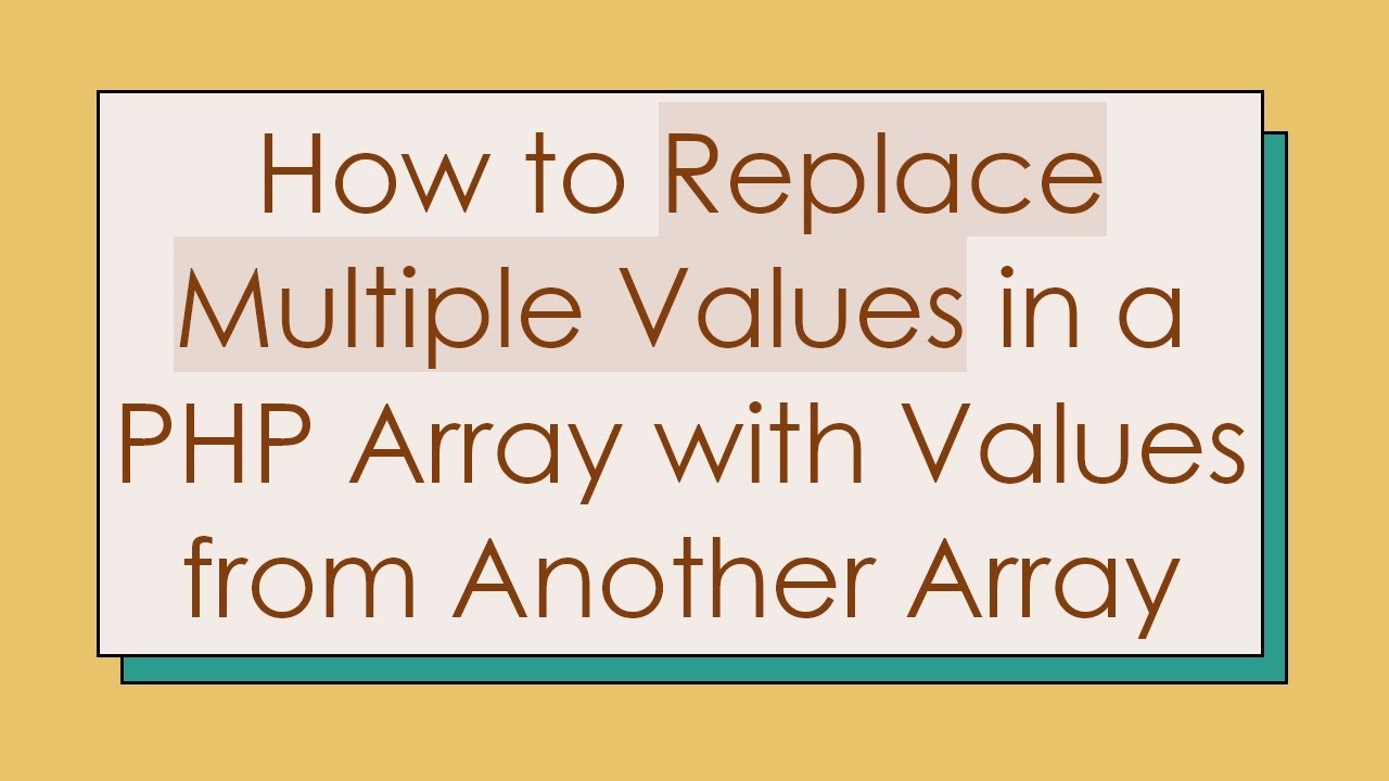 How to Replace Multiple Values in a PHP Array with Values from Another Array