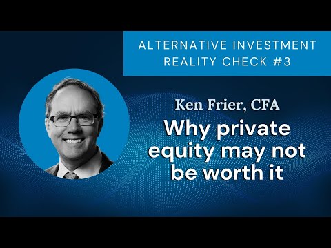 Alternative Investment Reality Check series #3 - Why private equity may not be worth it