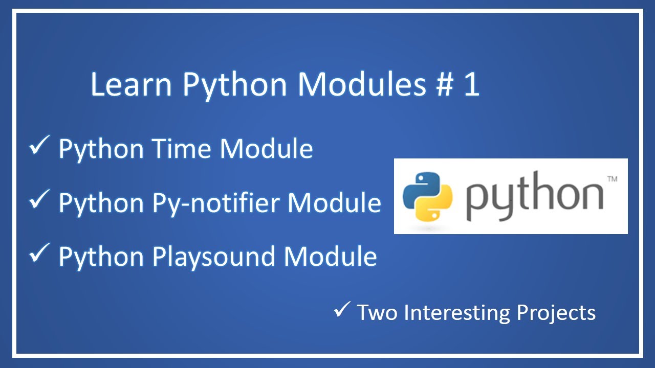Python Time Module | Py-notifier Module | Playsound Module | Learn Python Modules #1